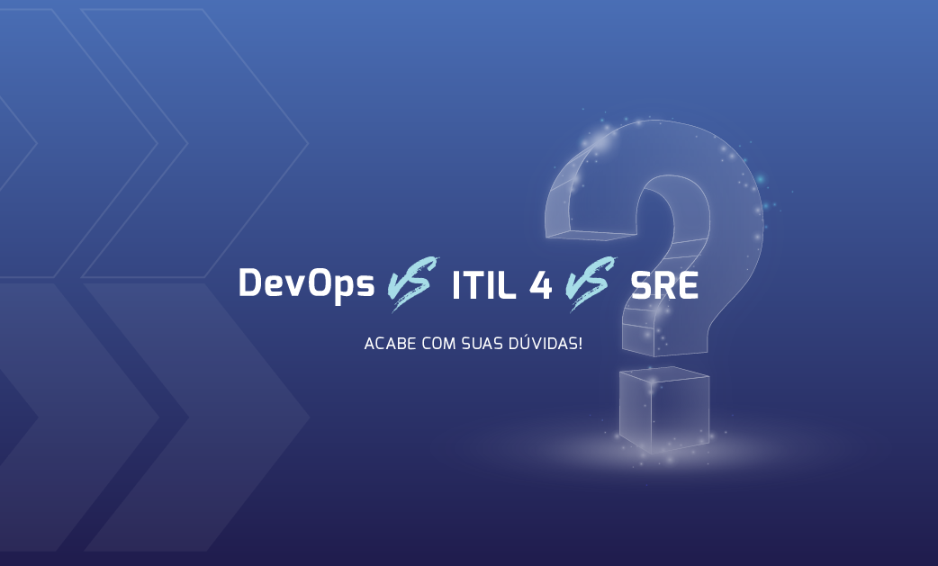 DevOps vs. ITIL 4 vs. SRE: Acabe com suas dúvidas! - Vertigo